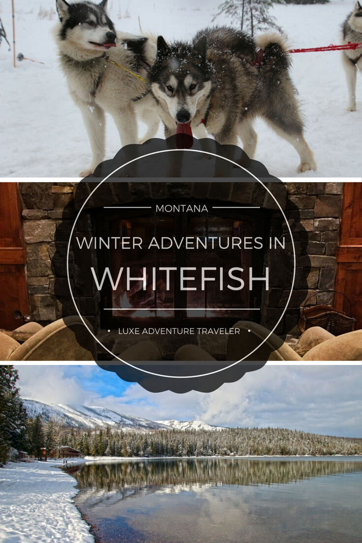 Winter Adventures in Whitefish, Montana - Luxe Adventure Traveler